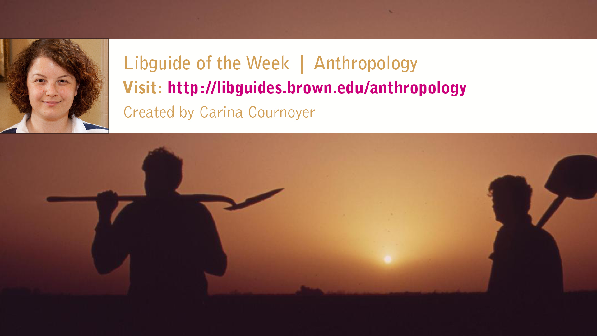 Libguide of the Week: Anthropology Created by Carina Cournoyer : Brown ...