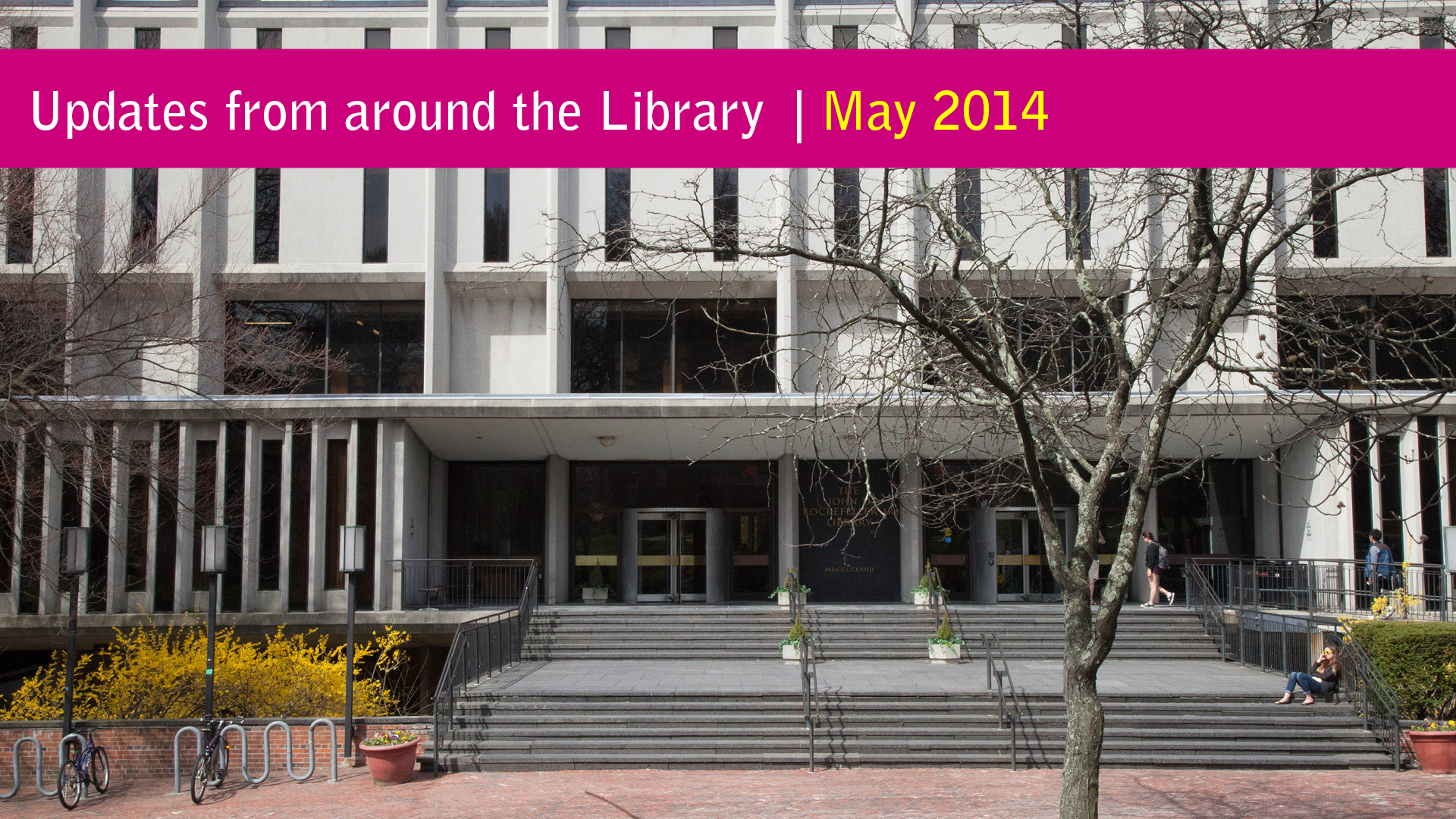 20140512UpdatesMay : Brown University Library Brown University Library News
