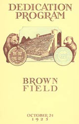 Brown Field was dedicated in 1925 at both the Yale and Harvard games ...